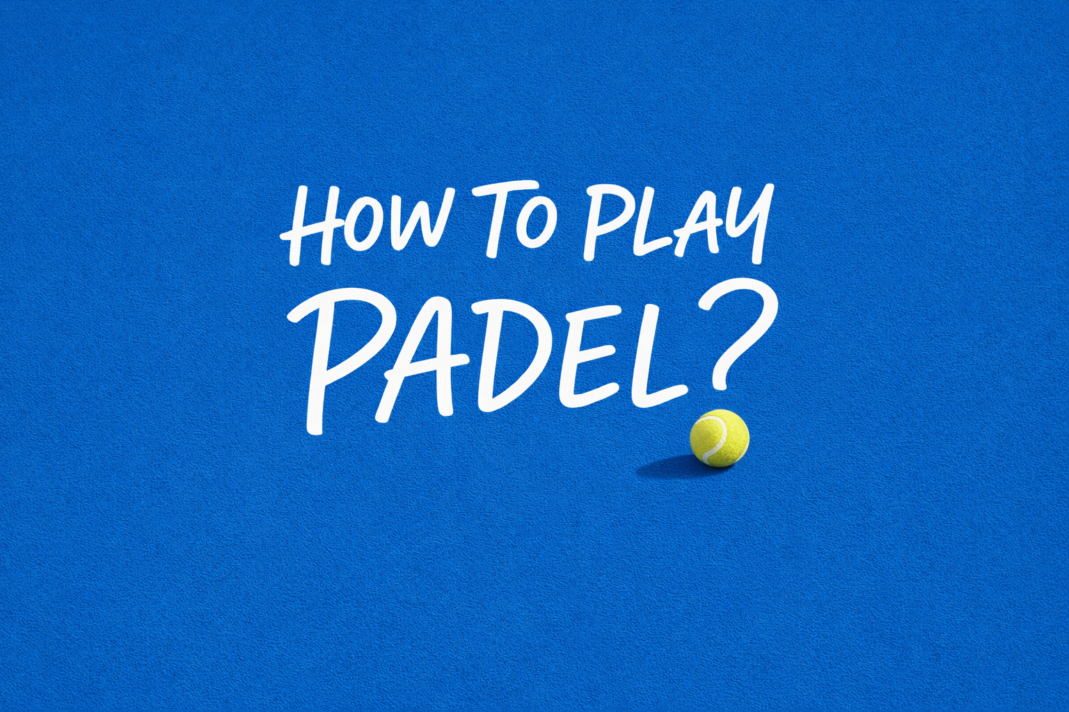 Padel Doubles Strategy: How to Play as a Team and Win More Points